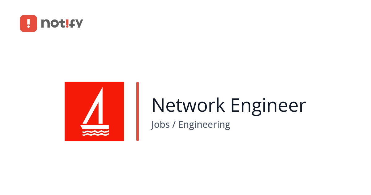 Notify — Network Engineer