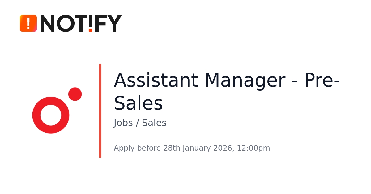 Notify — Assistant Manager - Pre-Sales