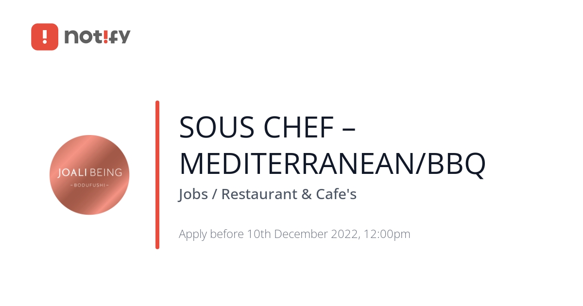 Notify — SOUS CHEF – MEDITERRANEAN/BBQ